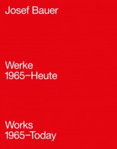 Josef Bauer: Works 1965–Today - Grazer Kunstverein